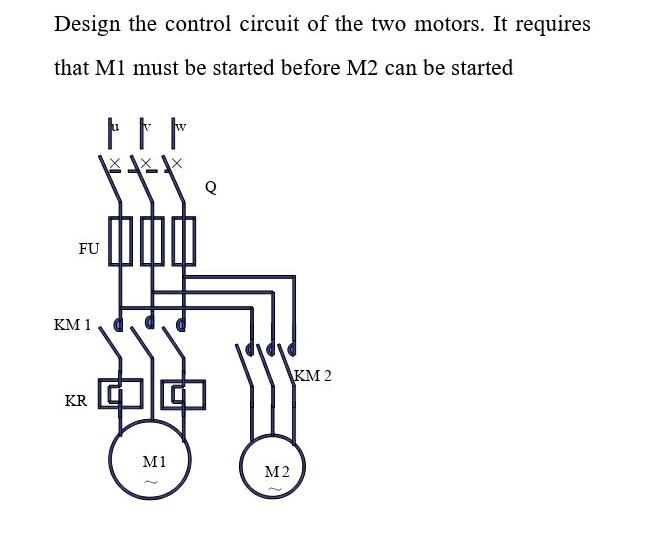 Solved Design the control circuit of the two motors. It | Chegg.com