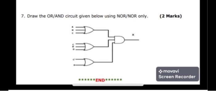 Solved 7. Draw the OR/AND circuit given below using NOR/NOR | Chegg.com