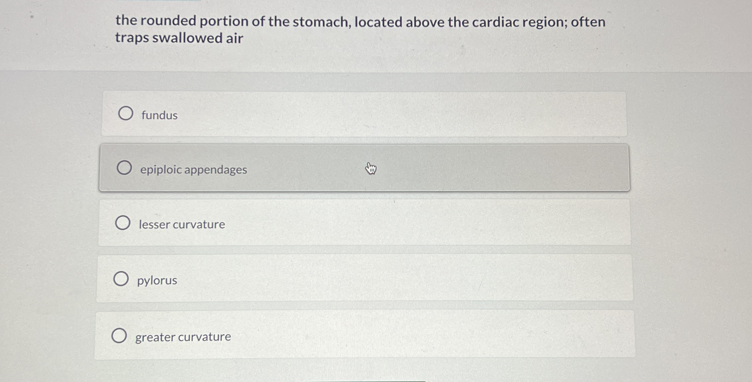 Solved the rounded portion of the stomach, located above the | Chegg.com