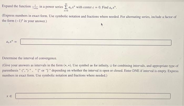 Solved Expand the function 7+6x1 in a power series ∑n=0∞anxn | Chegg.com