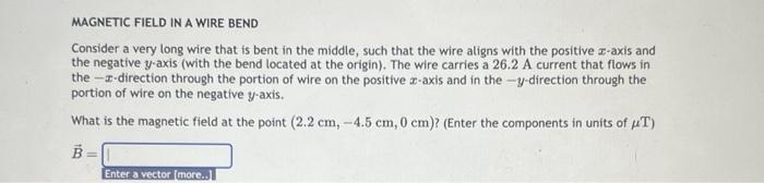 Solved MAGNETIC FIELD IN A WIRE BEND Consider a very long | Chegg.com