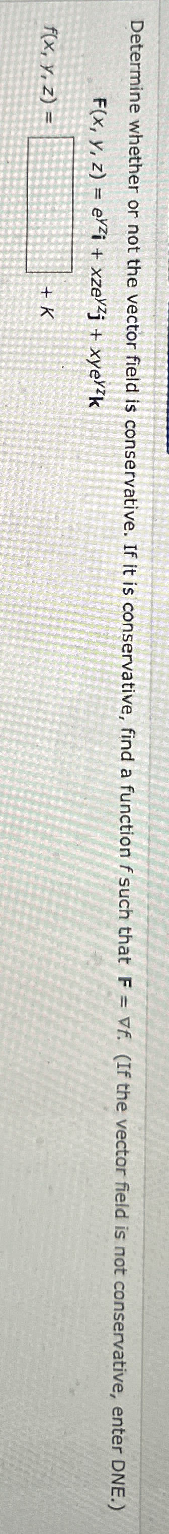 Solved Determine whether or not the vector field is | Chegg.com