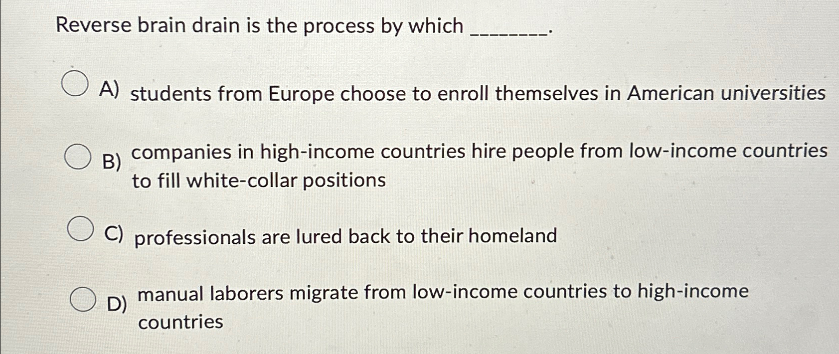 Solved Reverse brain drain is the process by whichA) | Chegg.com