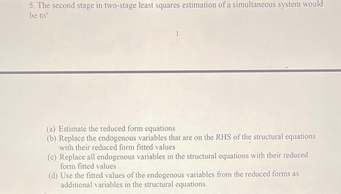 Solved 5. The second stage in two-stage least squares | Chegg.com