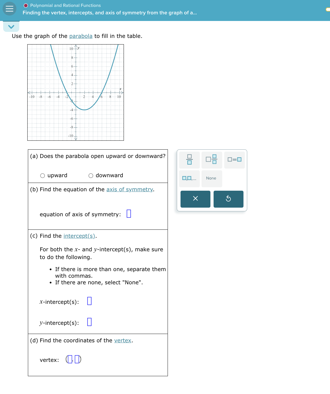 Solved Finding the vertex, intercepts, and axis of symmetry | Chegg.com