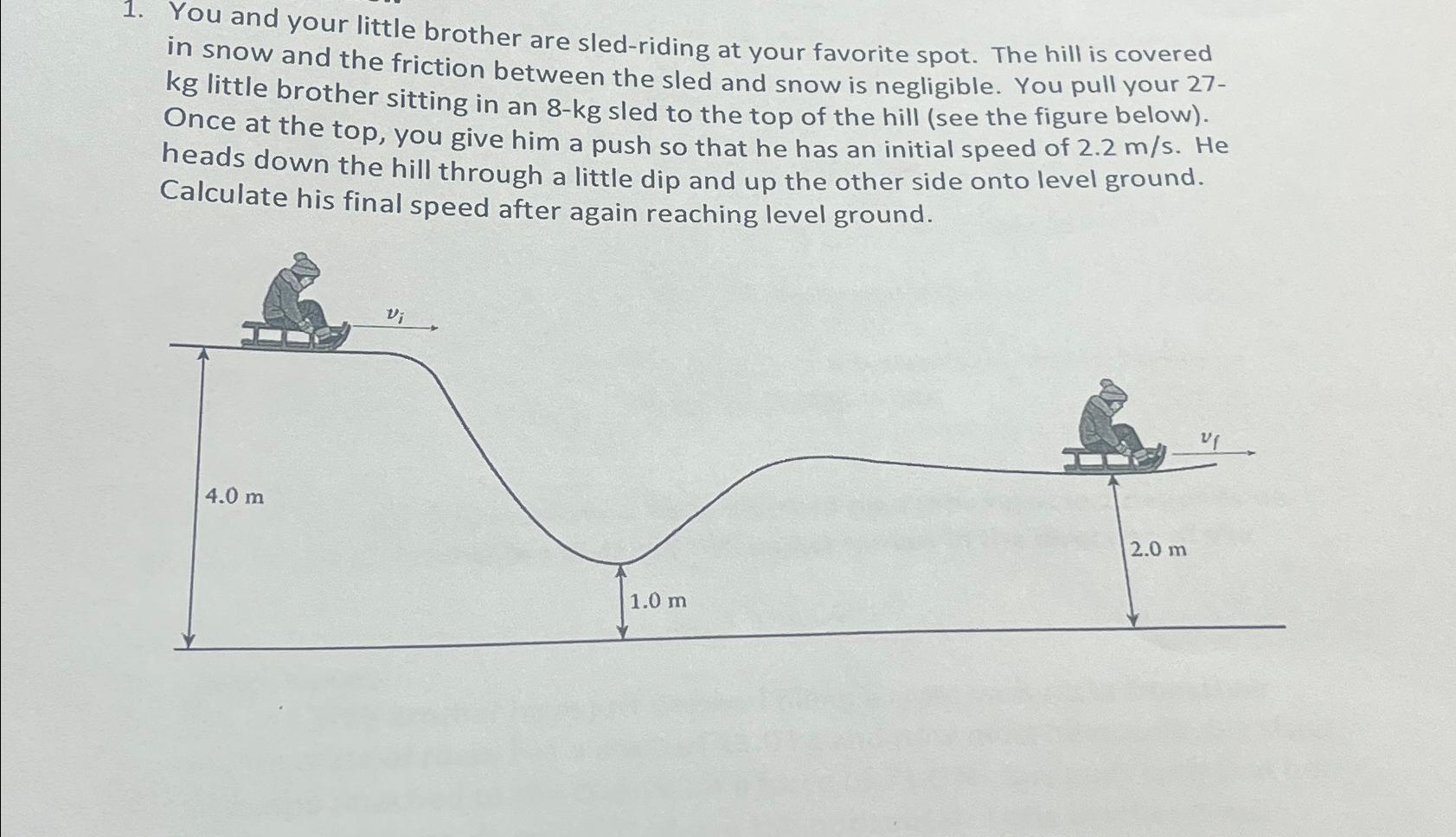 Solved You and your little brother are sled-riding at your | Chegg.com