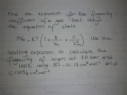 Solved Find the expression for the fugacity coefficient of a | Chegg.com
