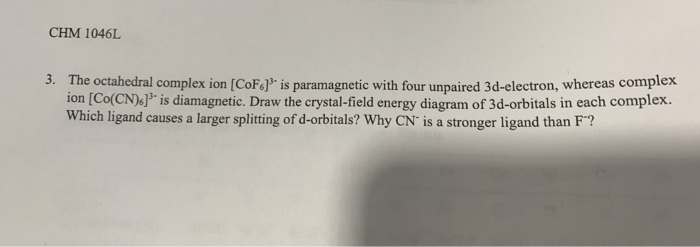 Solved CHM 1046L 3. The octahedral complex ion (CoF6] is | Chegg.com