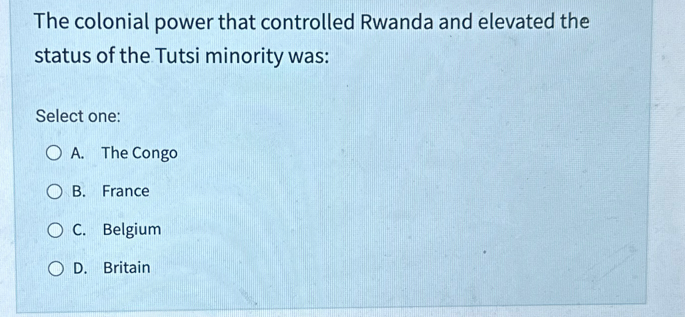 Solved The colonial power that controlled Rwanda and | Chegg.com