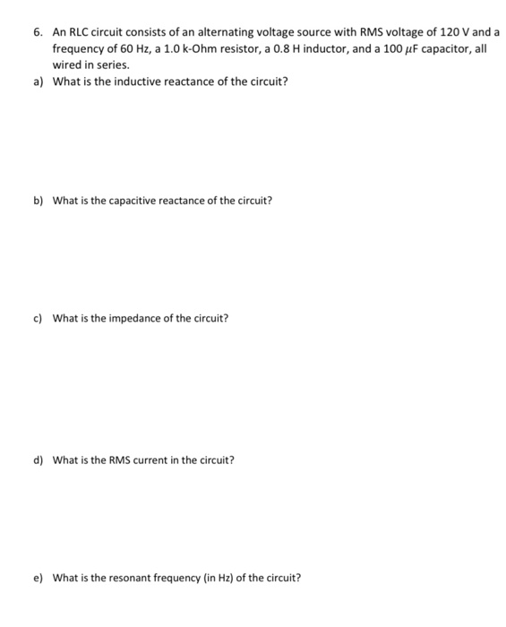 Solved 6 An Rlc Circuit Consists Of An Alternating Voltage
