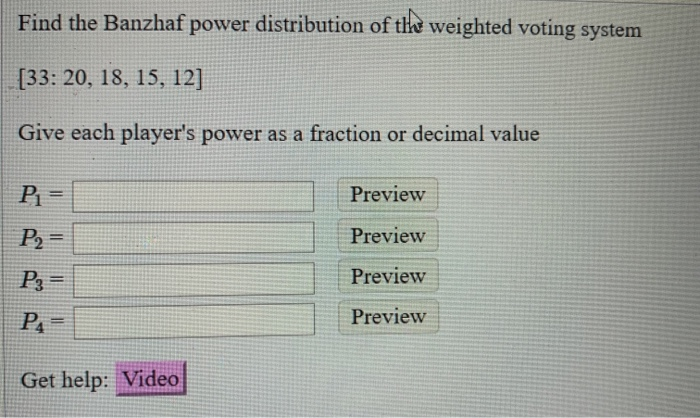 Solved Find the Banzhaf power distribution of the weighted | Chegg.com