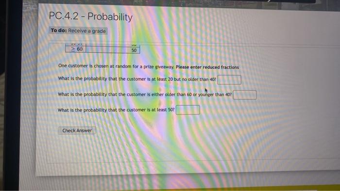 [Solved]: One customer is chosen at random for a prize give