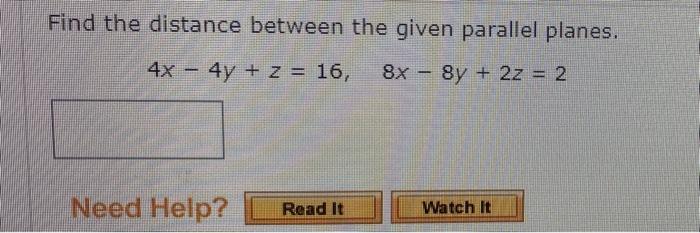 Solved Find the distance between the given parallel planes. | Chegg.com