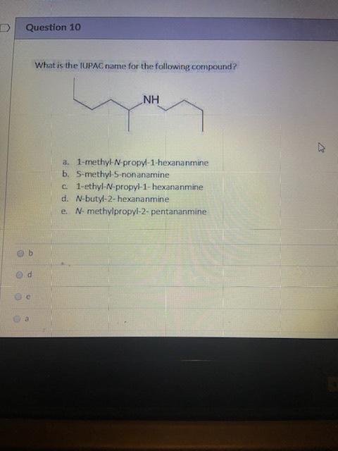 Solved Question 10 What is the IUPAC name for the following | Chegg.com
