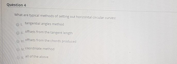 Solved Question 4 What are typical methods of setting out | Chegg.com