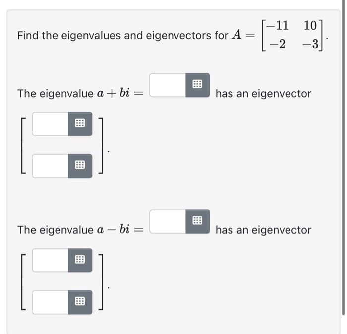 Solved Find the eigenvalues and eigenvectors for | Chegg.com