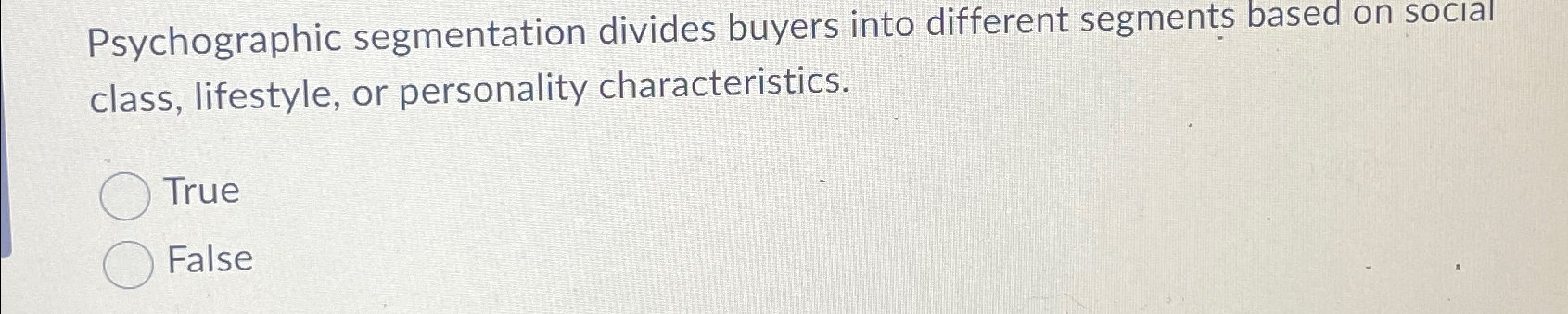 Solved Psychographic segmentation divides buyers into | Chegg.com