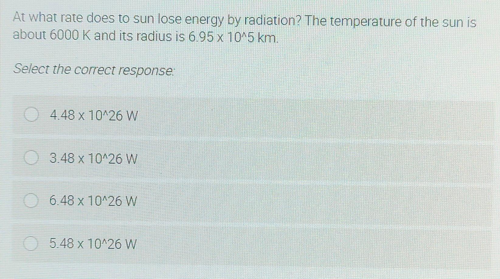 Solved At what rate does to sun lose energy by radiation? | Chegg.com