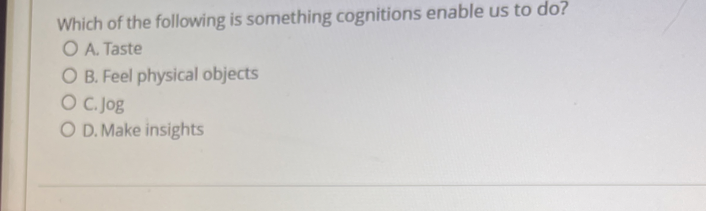 Solved Which of the following is something cognitions enable | Chegg.com