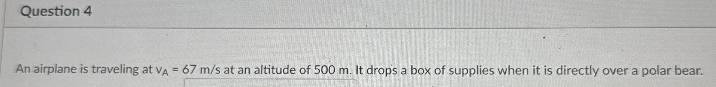 Solved Question 4An airplane is traveling at vA=67ms ﻿at an | Chegg.com