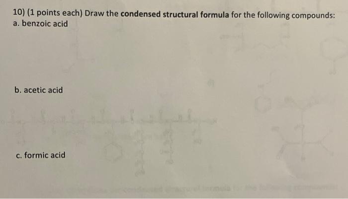 Solved 10) ( 1 points each) Draw the condensed structural | Chegg.com