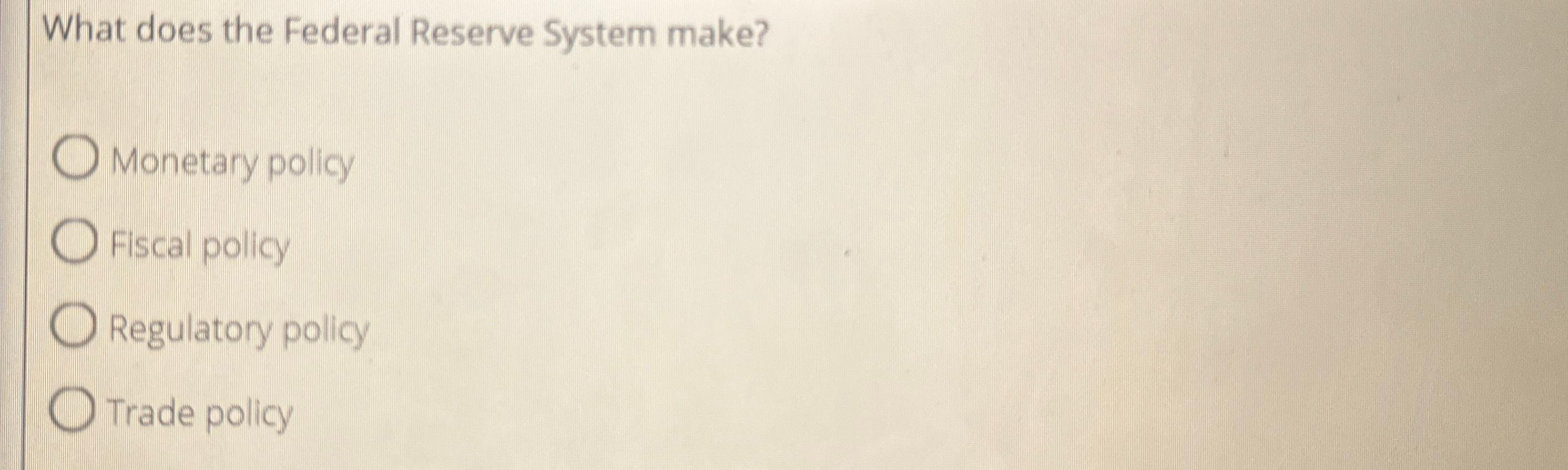 Solved What does the Federal Reserve System make?Monetary | Chegg.com