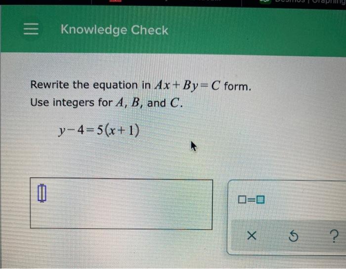 Solved Knowledge Check Rewrite the equation in Ax+By=C form. | Chegg.com