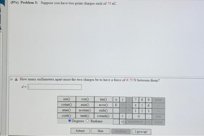 Solved ( 8% Problem 3: Suppose you have two point charges | Chegg.com