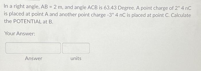 Solved In a right angle, AB=2 m, and angle ACB is 63.43 | Chegg.com