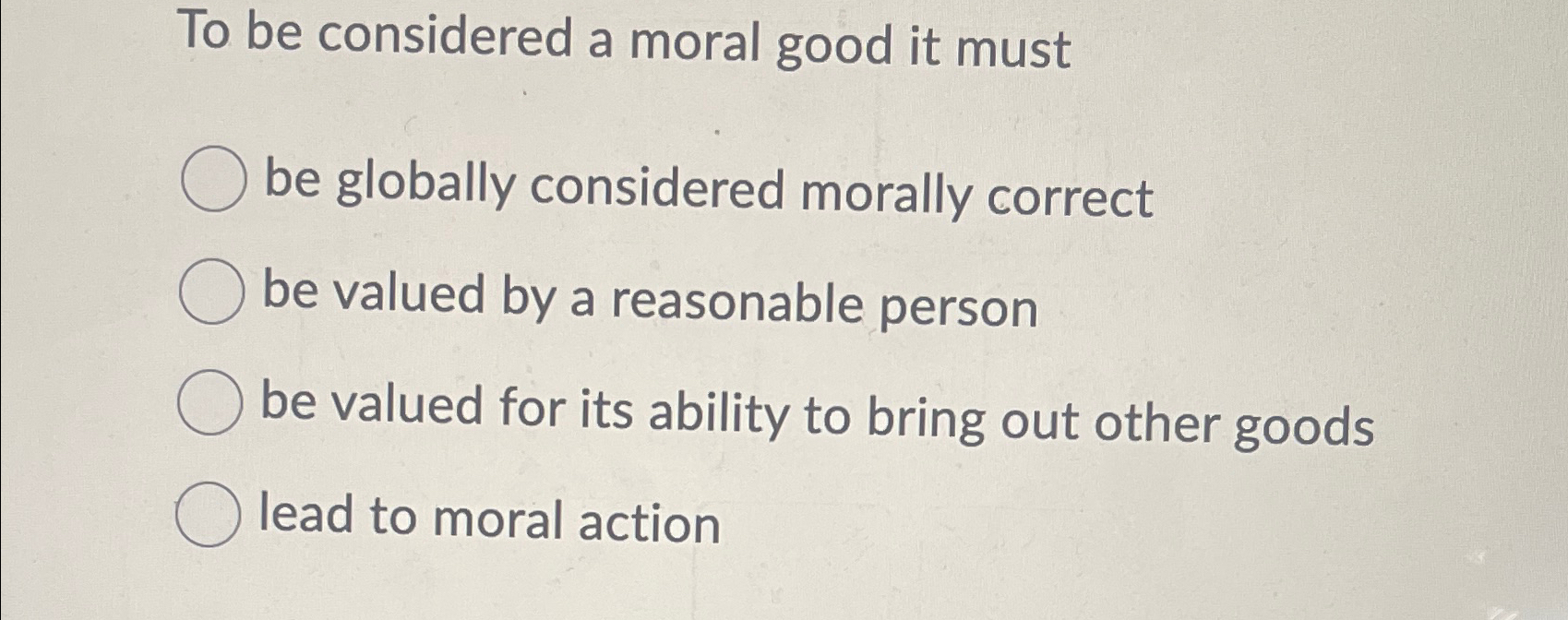 Solved To be considered a moral good it mustbe globally | Chegg.com