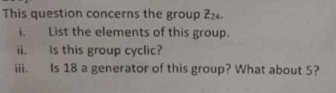 Solved This question concerns the group Z24. List the | Chegg.com
