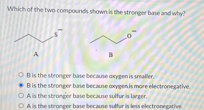 Solved Which of the two compounds shown is the stronger base | Chegg.com