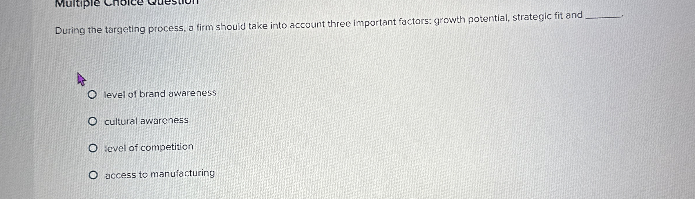 Solved During the targeting process, a firm should take into | Chegg.com