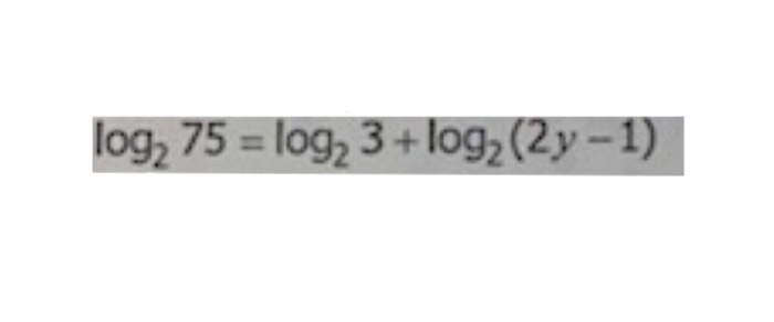 Solved log, 75 = log2 3 + log2 (2y - 1) | Chegg.com