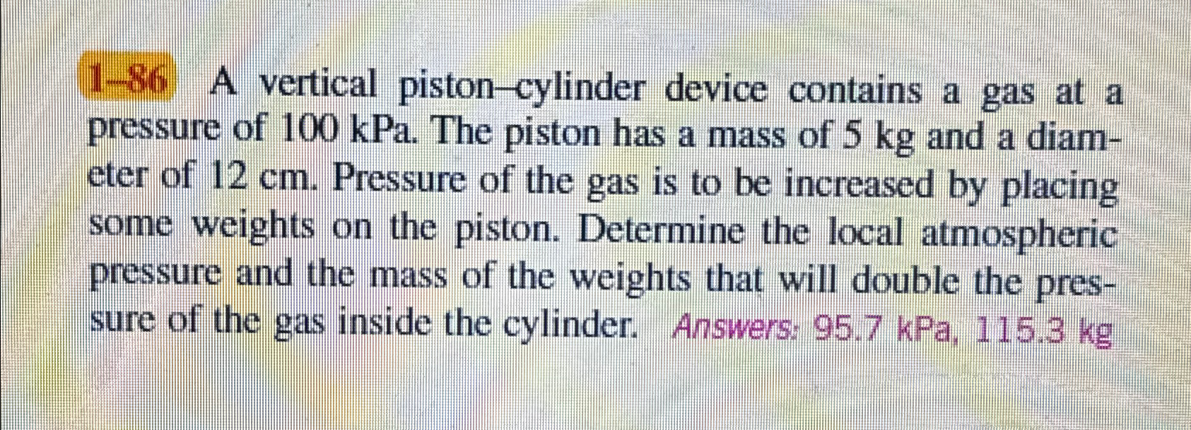 Solved 1-86 ﻿A vertical piston-cylinder device contains a | Chegg.com