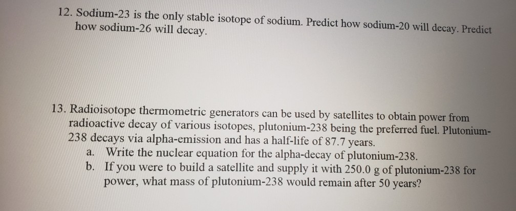 Solved 12. Sodium-23 is the only stable isotope of sodium. | Chegg.com