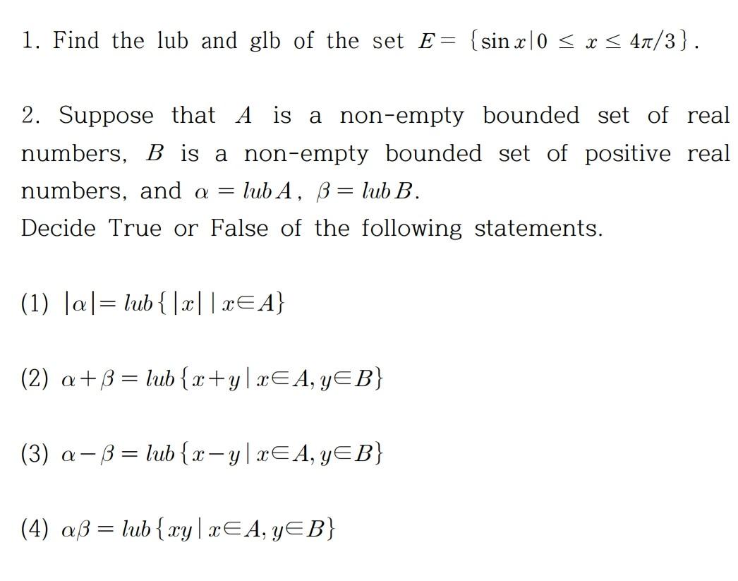 Solved 1. Find the lub and glb of the set E= {sin x|0