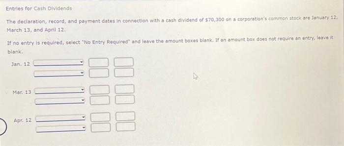 Solved Entries for Cash Dividends The declaration, record, | Chegg.com