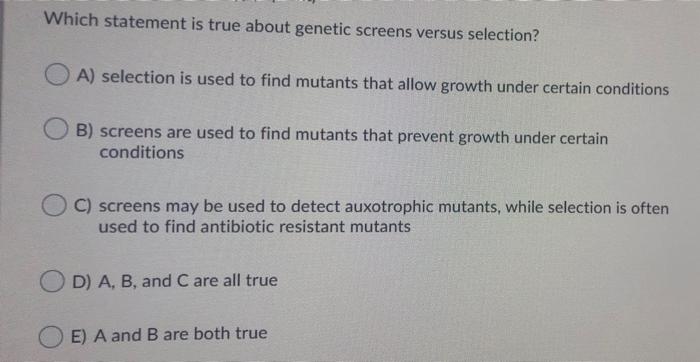 Solved Which statement is true about genetic screens versus | Chegg.com