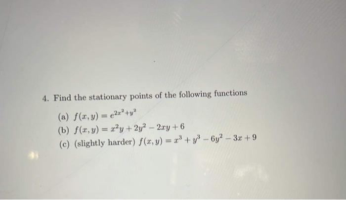 Solved 4. Find the stationary points of the following | Chegg.com