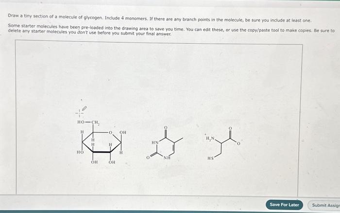 Solved Draw a tiny section of a molecule of glycogen. | Chegg.com