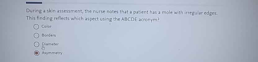 Solved During a skin assessment, the nurse notes that a | Chegg.com