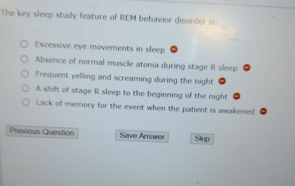 Solved The key sleep study feature of REM behavior disorder | Chegg.com