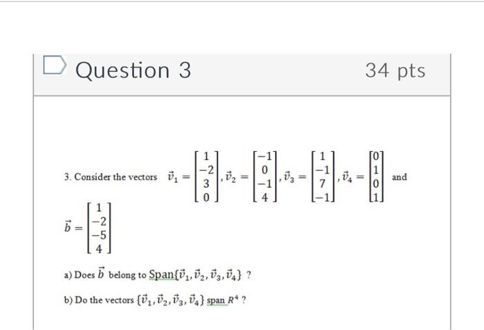 Solved 3. Consider the vectors v1=⎣⎡1−230⎦⎤,v2=⎣⎡−10−14⎦⎤, | Chegg.com