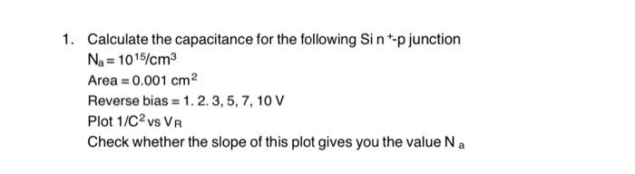 1. Calculate the capacitance for the following Si n | Chegg.com