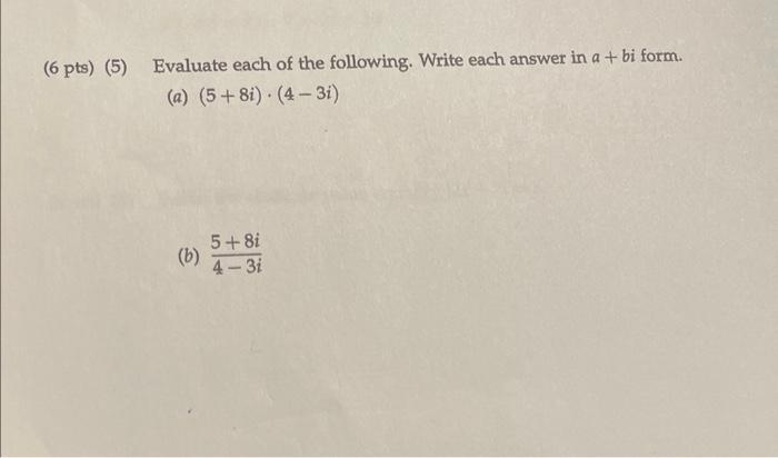 Solved 6 Pts 5 Evaluate Each Of The Following Write Each