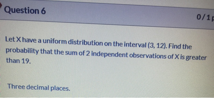 Solved Question 6 0/11 Let X have a uniform distribution on | Chegg.com