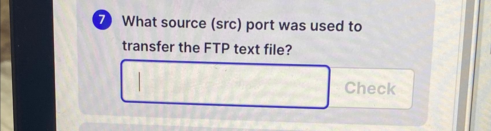 Solved What source (src) ﻿port was used to transfer the FTP | Chegg.com
