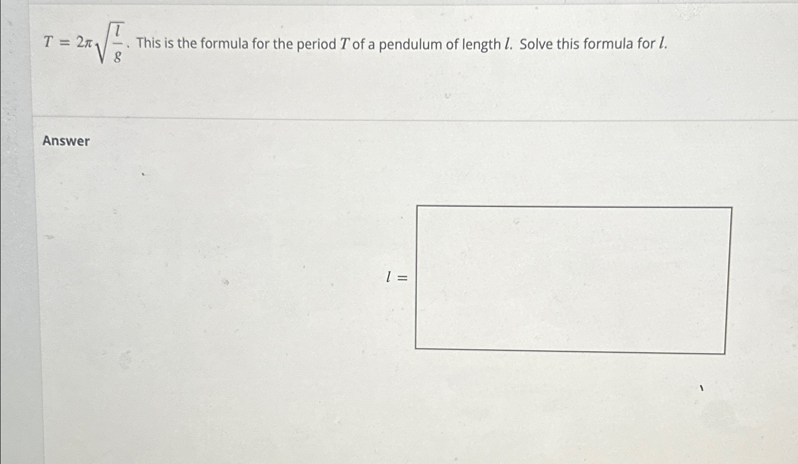 Solved T=2πlg2. ﻿This is the formula for the period T ﻿of a | Chegg.com