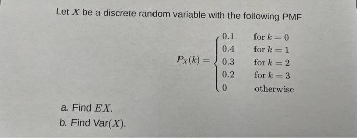 Solved Let X be a discrete random variable with the | Chegg.com